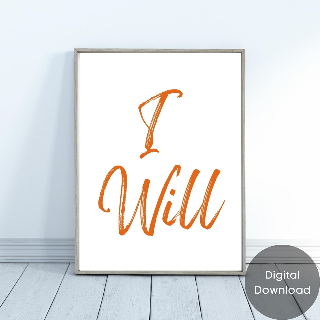 I WILL Printable, Home Decor, Office Decor, Living Room, Inspirational ...