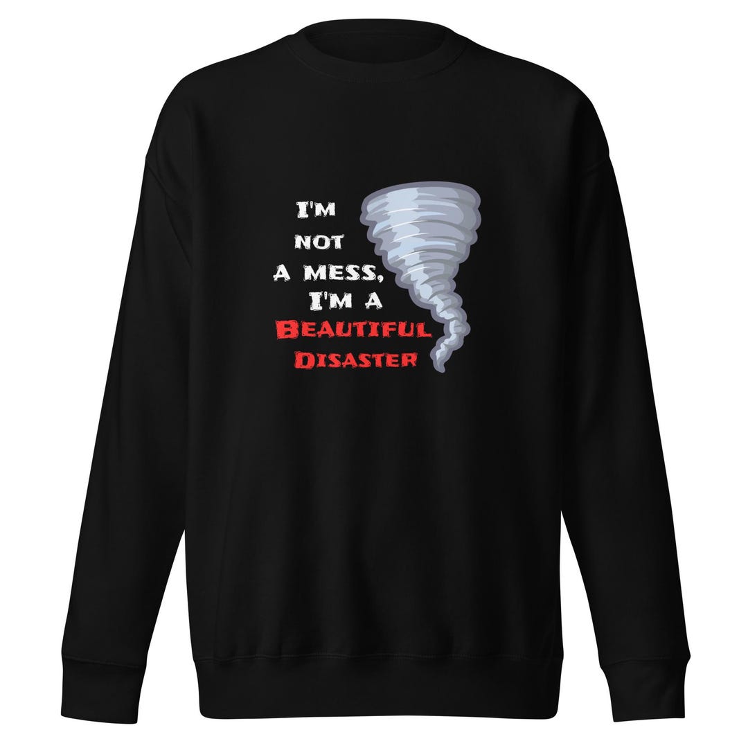 Beautiful Disaster Unisex Premium Sweatshirt - Etsy