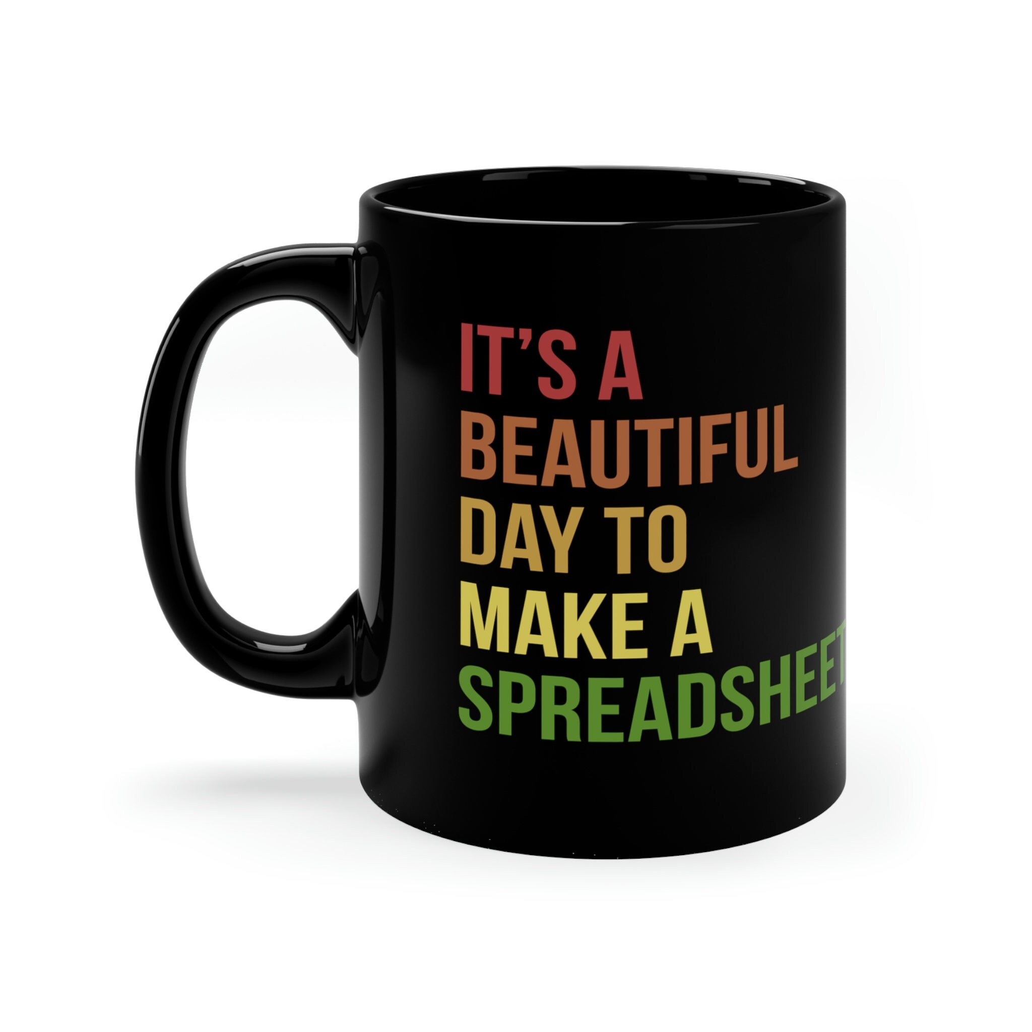 It's A Beautiful Day to Make A Spreadsheet, Spreadsheet Mug, Accounting ...