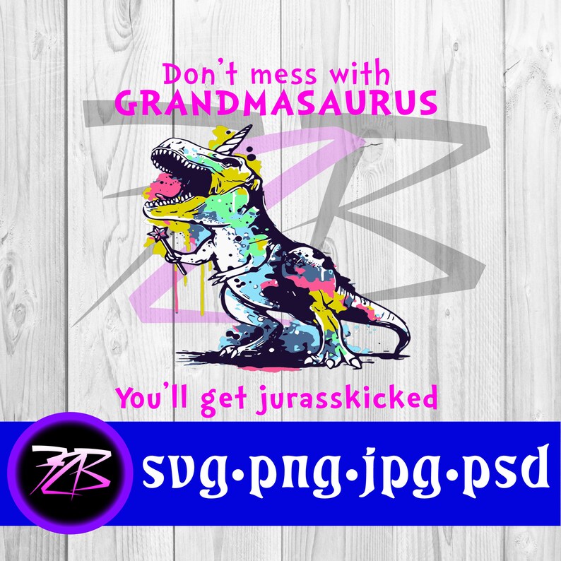 Don't Mess With GRANDMASAURUS and GRANDPASAURUS Svg-jpg-png-psd digital ...