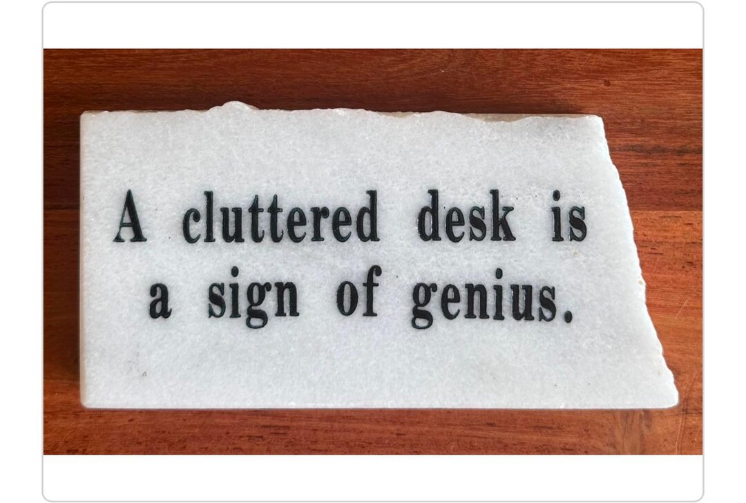 Vintage Engraved Marble Desk Plaque Sign Desk Decor A Cluttered Desk is ...