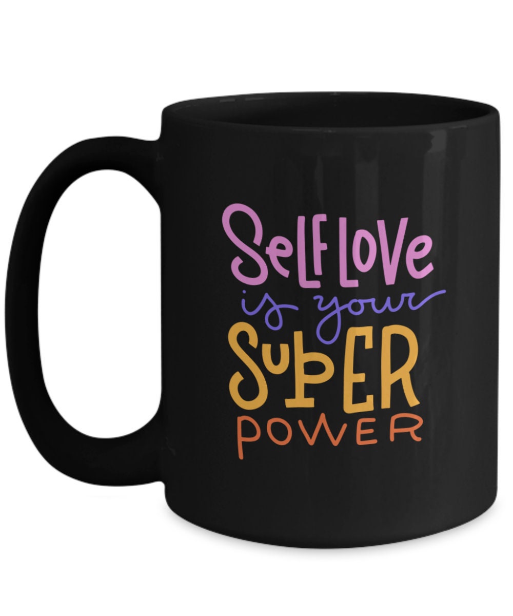 Self Love Mug, Your Super Power Mug, Gift Idea, Ceramic Mug, Coffee Mug ...
