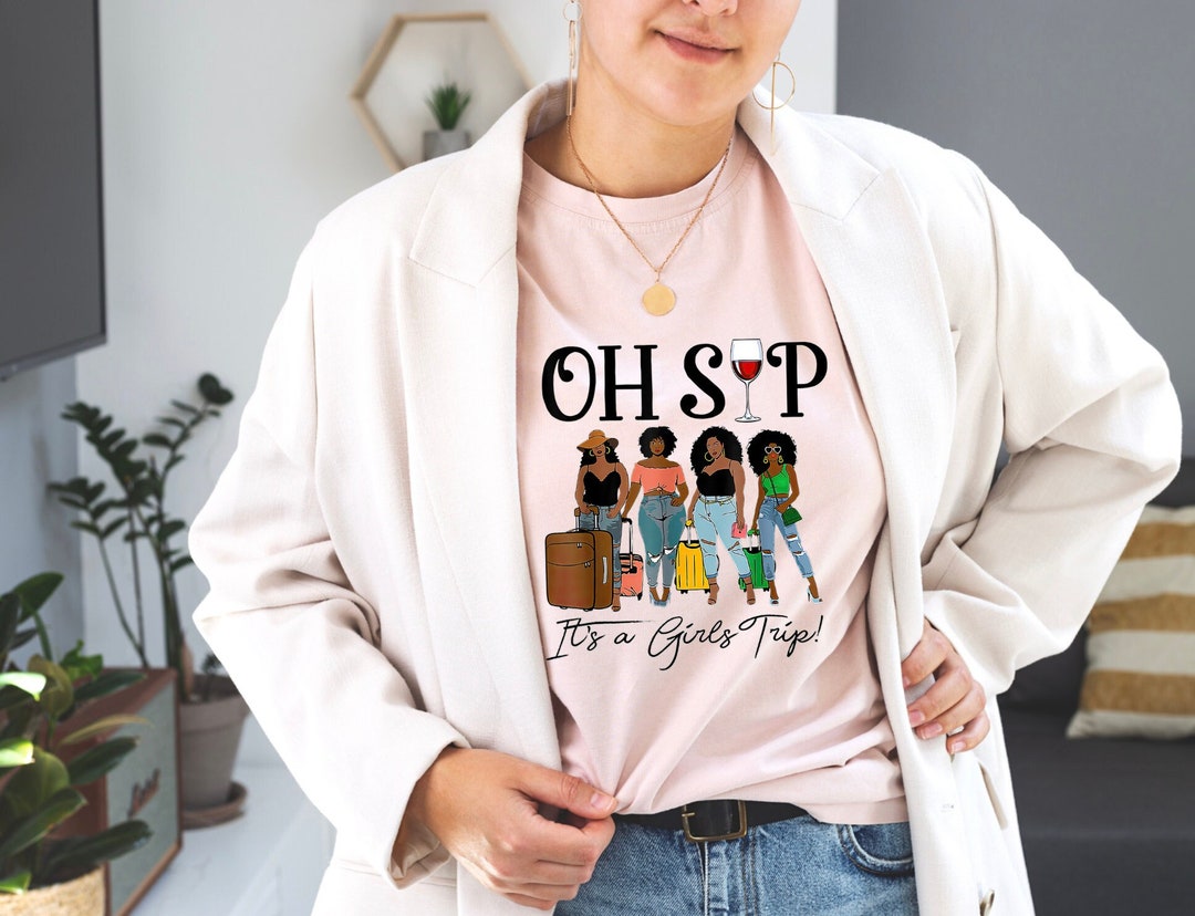 Oh Sip Its A Girls Trip,cruise Shirts,matching Shirts,girls Trip Shirts,all Girls Trip Shirt ...