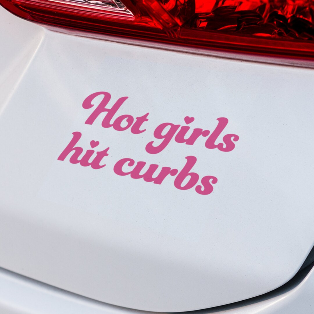 Hot Girls Hit Curbs Decal | VINYL DECAL | Hot Girls Decal | Car Decal ...