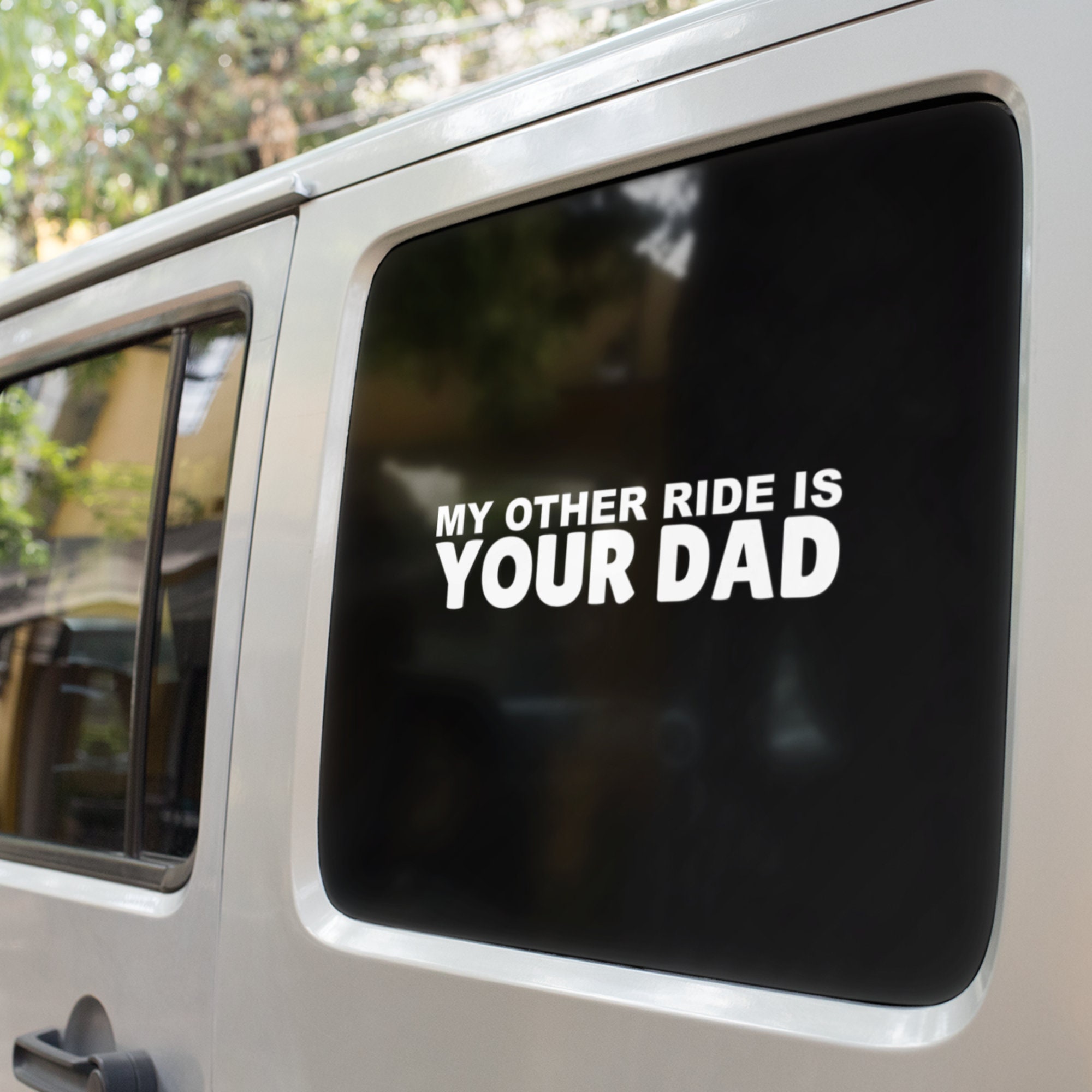 My Other Ride is Your Dad Decal VINYL DECAL Gifts for Her Funny Decal ...