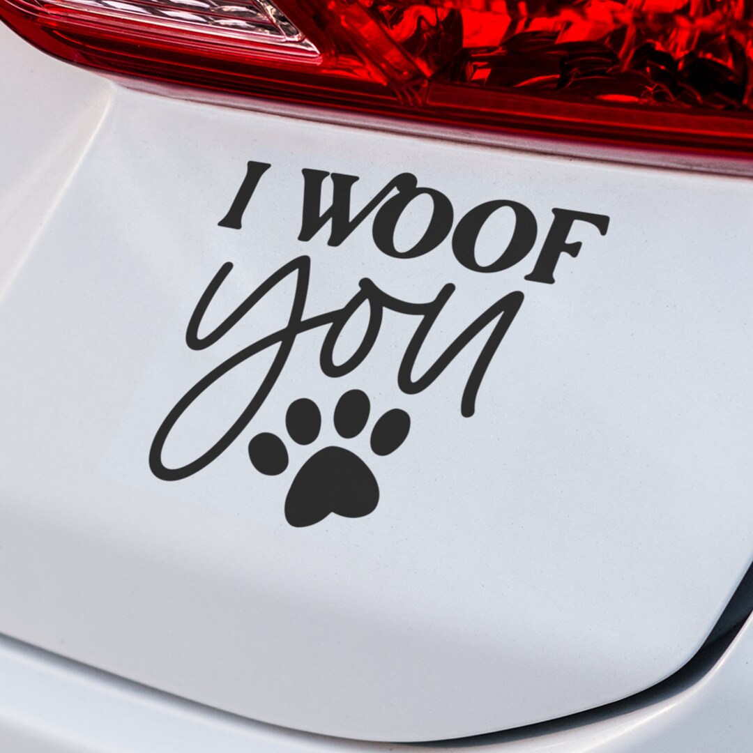 I Woof You Dog Decal | VINYL DECAL | Dog Decals | Animal Decal | Paw ...
