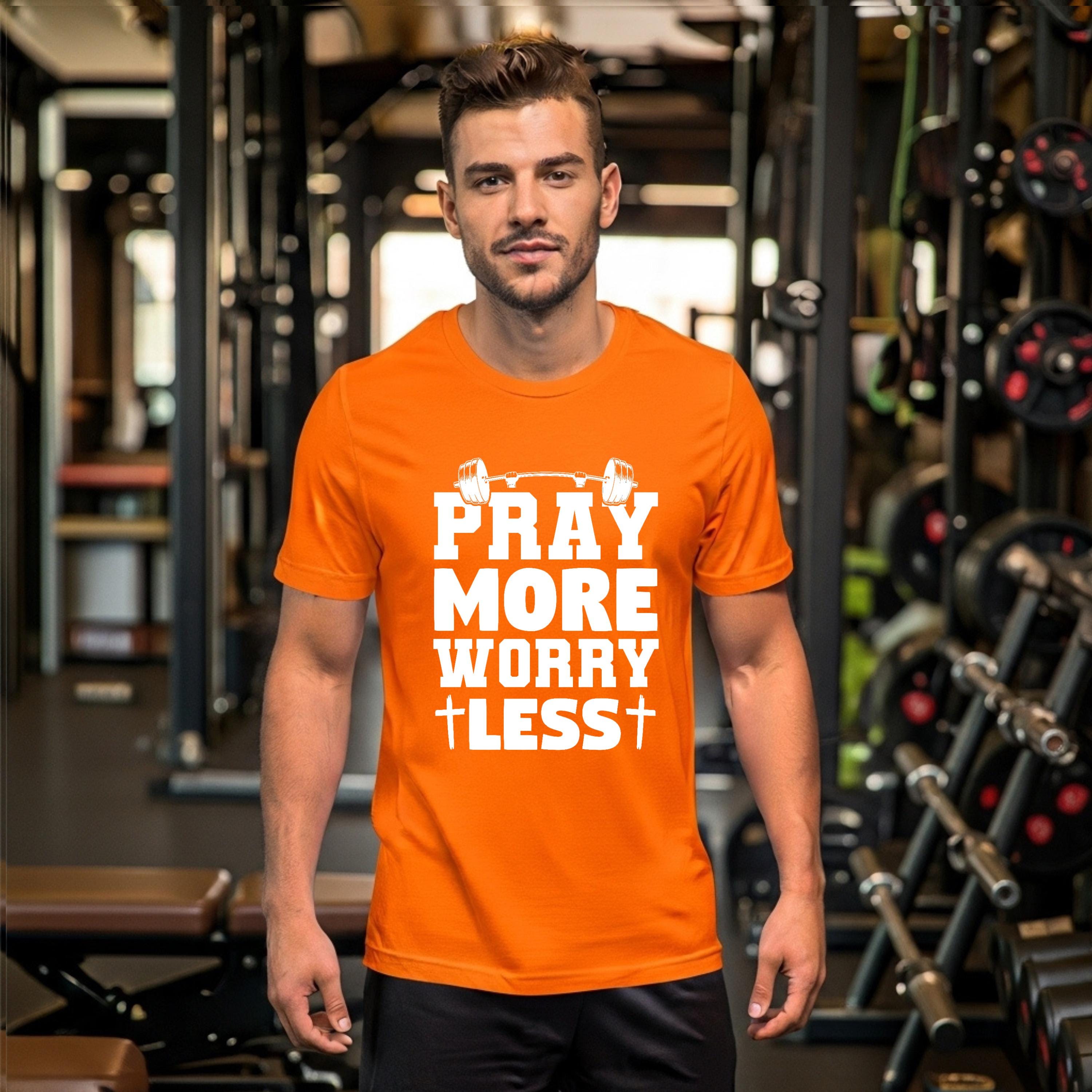 Pray More Worry Less Shirt | Christian Gym T-shirt for Faith & Fitness ...