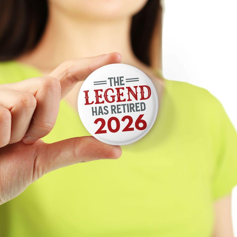 The Legend Has Retired 2026 Badge - Retirement Party Pin Glossy Print ...