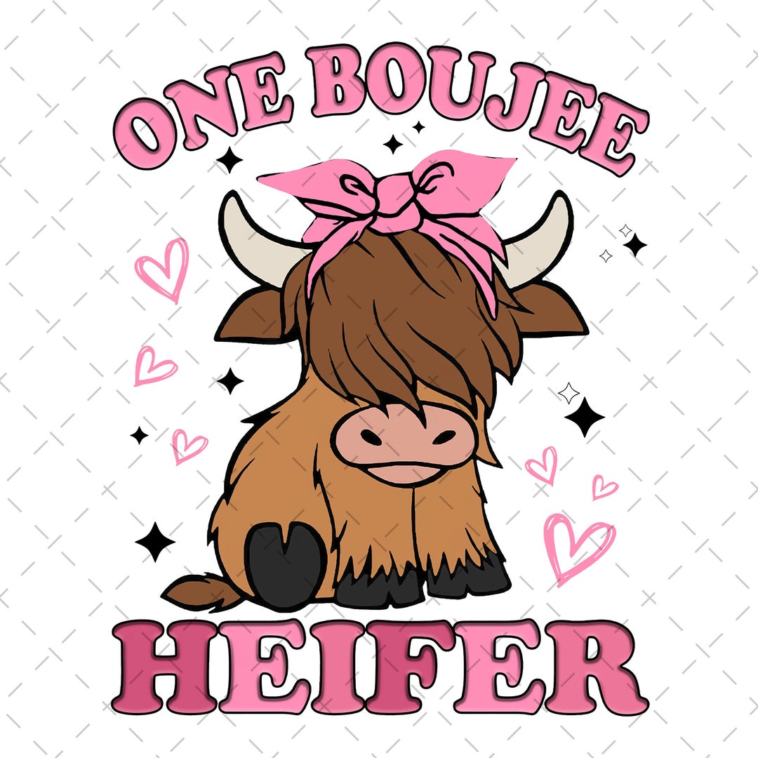 One Boujee Heifer Highland Cow Stanley Inspired PNG, Valentine Day ...