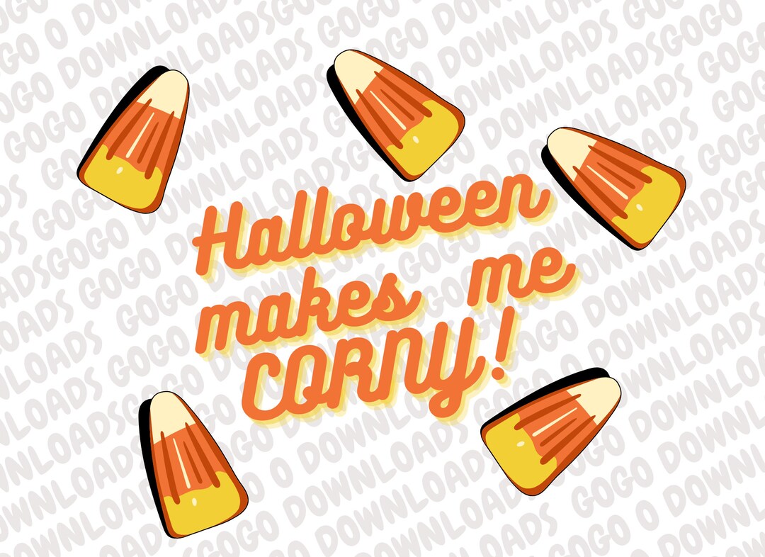 Halloween Makes Me Corny PNG, Halloween Digital Download, Candy Corn ...