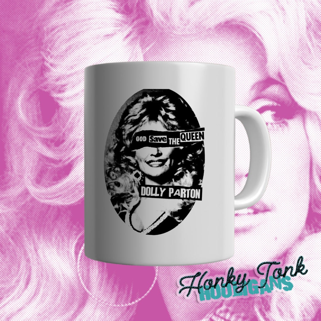 Dolly Parton Sex Pistols God Save The Queen Punk Tribute Mug Etsy