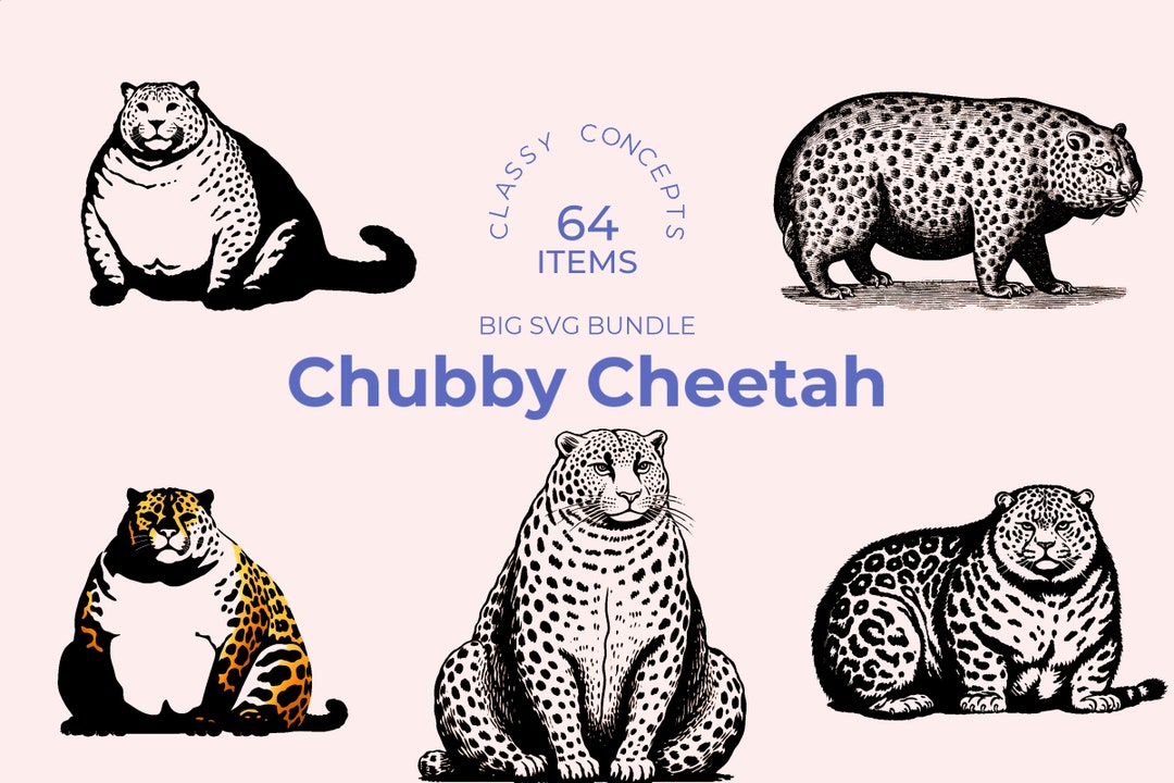 Chubby Cheetah SVG Bundle 64 Cut Files Obese Animals, Funny Cheetah ...