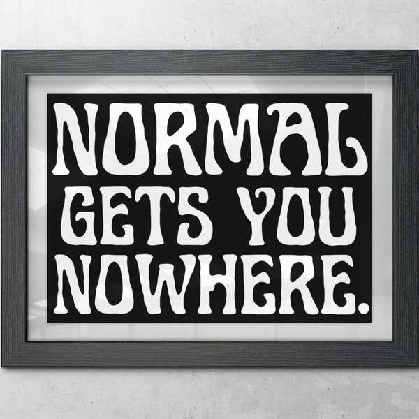 Normal Gets You Nowhere Sign - Etsy