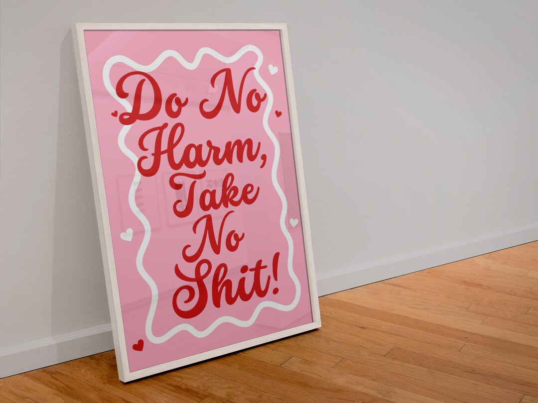 Do No Harm Take No Shit Print | Peace | Feminism | Equality | Pink ...