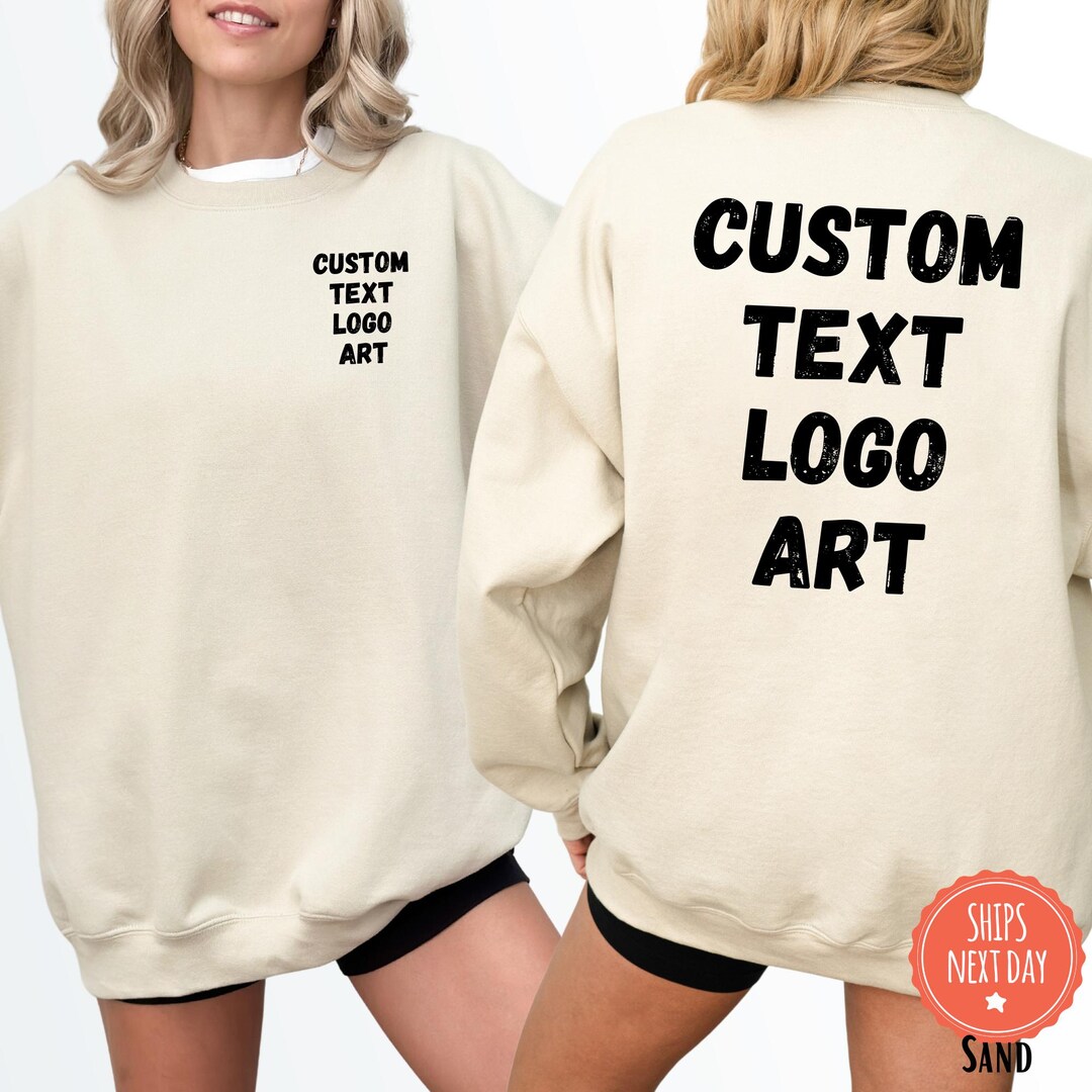 Custom Sweatshirt - Personalized Logo Hoodie - Customized Crewneck ...