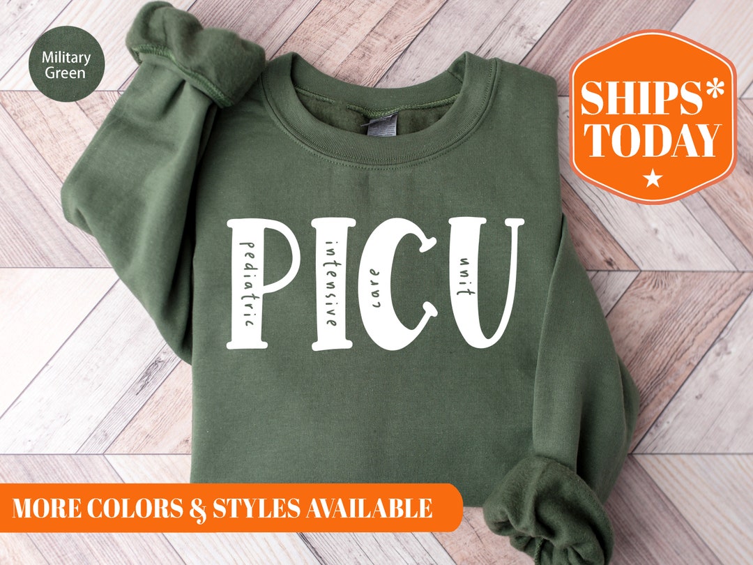 Pediatric Intensive Care Unit Sweatshirt - Pediatric Intensive Care ...