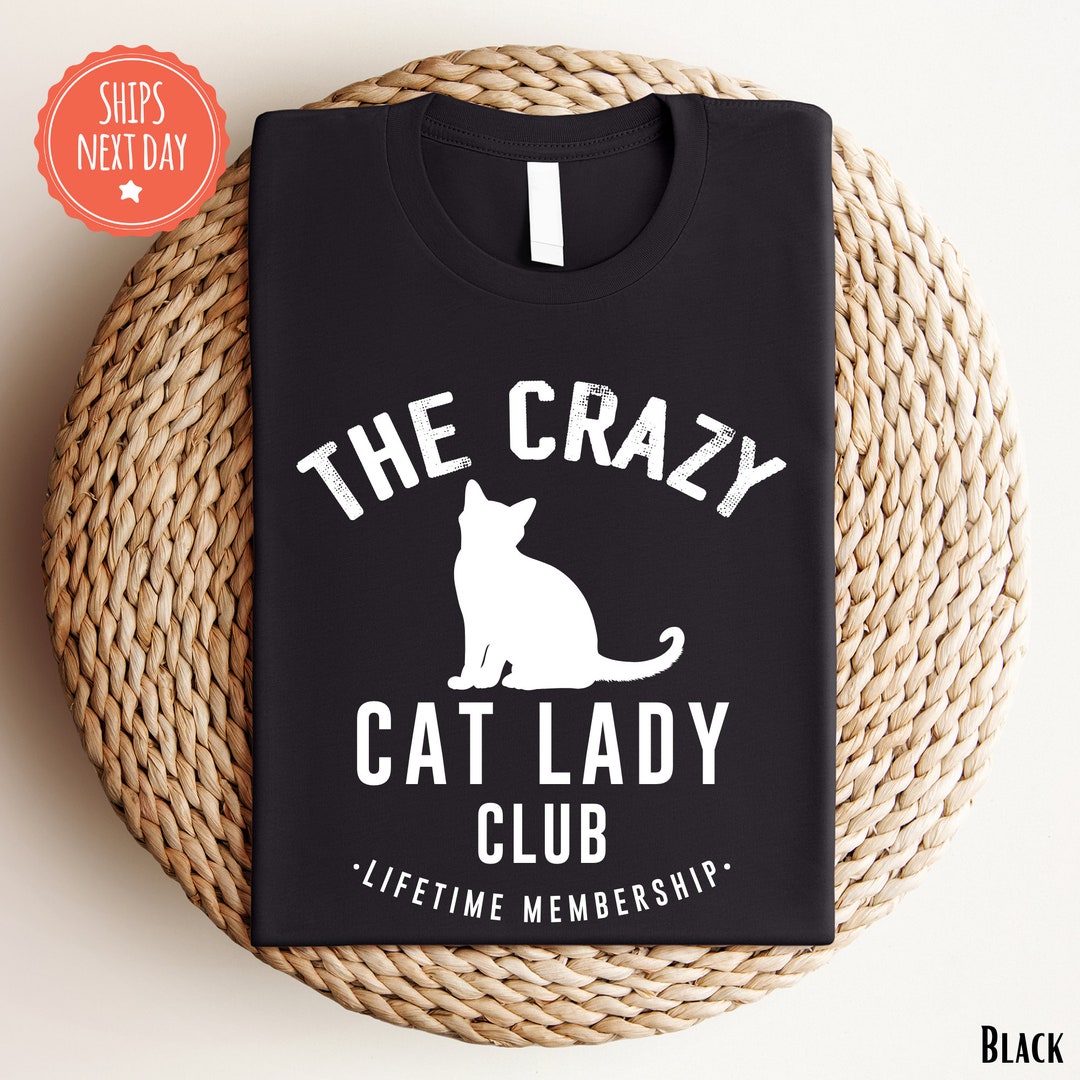 Crazy Cat Lady Lifetime Member Shirt - Funny Cat Person Tshirt - Cat ...