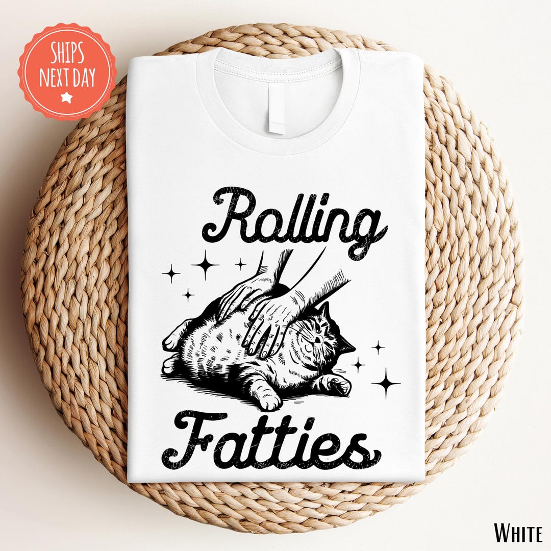 Rolling Fatties Cat Shirt - Funny Fat Cat Graphic Tshirt - Cat Owner ...
