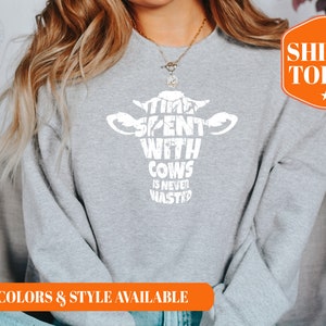 Times Spent With Cows is Never Wasted Sweatshirt Farmer Hoodie Gift for ...