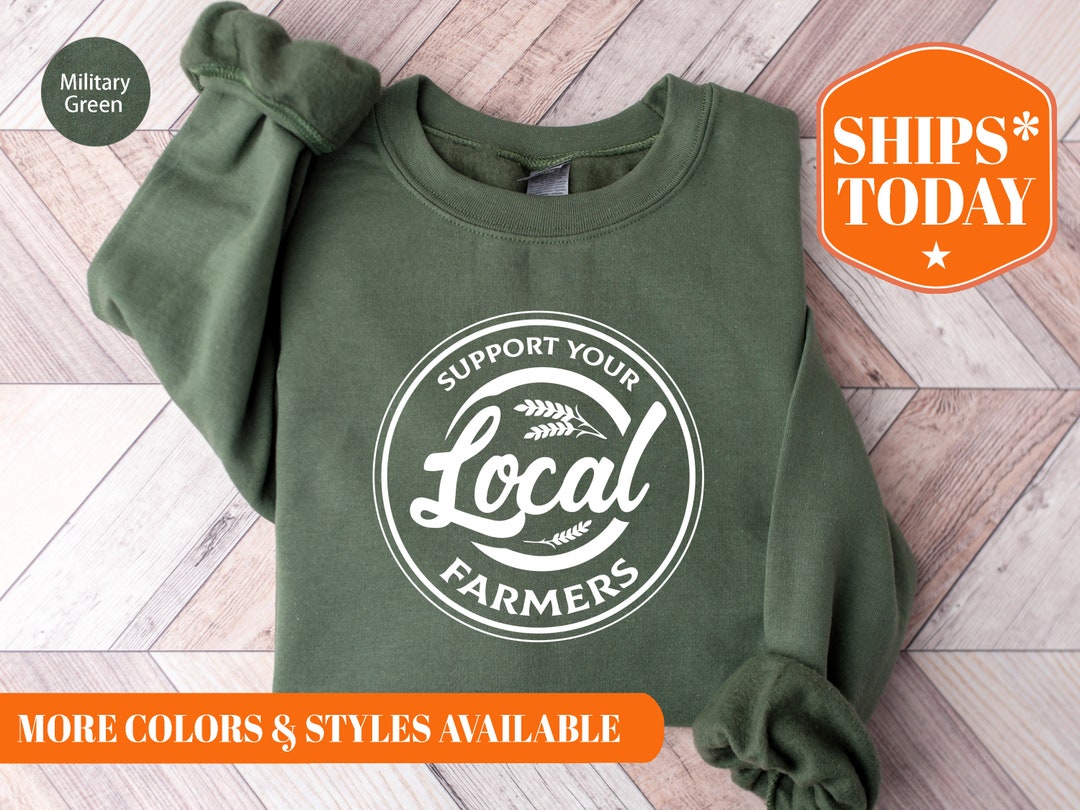 Support Your Local Farmers Sweatshirt - Farmer Hoodie - Gift for Farmer ...