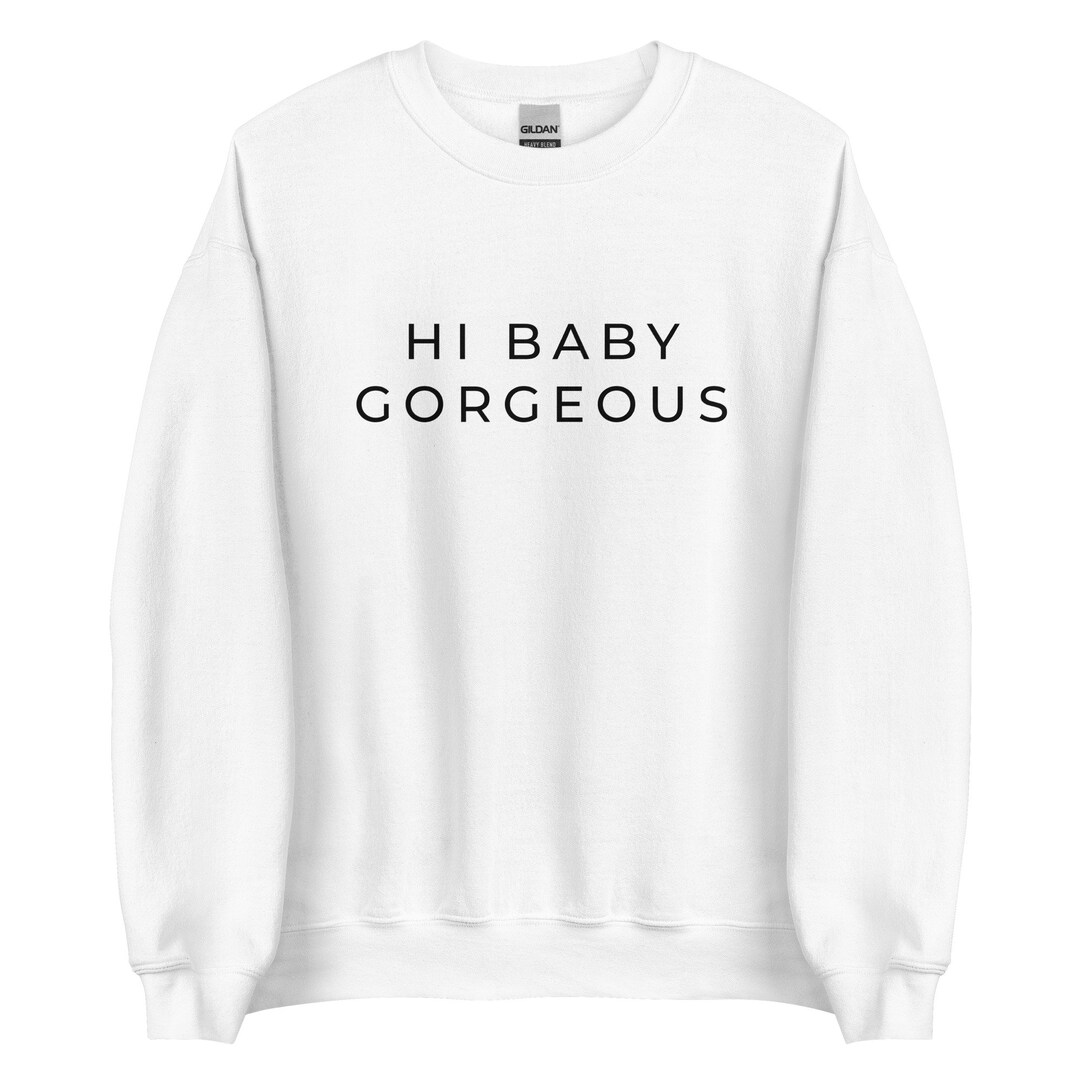 Hi Baby Gorgeous Unisex Sweatshirt- RHOSLC Merch, Real Housewives of ...