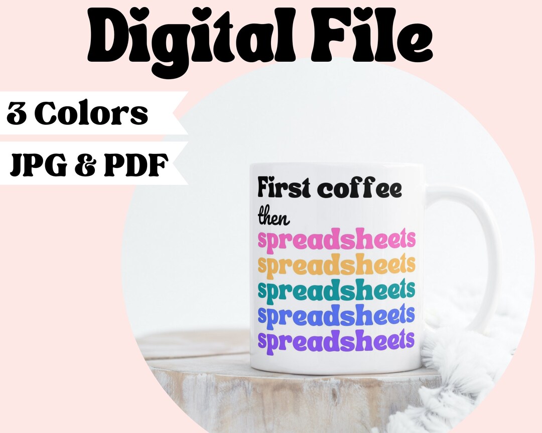 Coffee and Spreadsheets Mug Design Digital Download Sublimation Mug ...