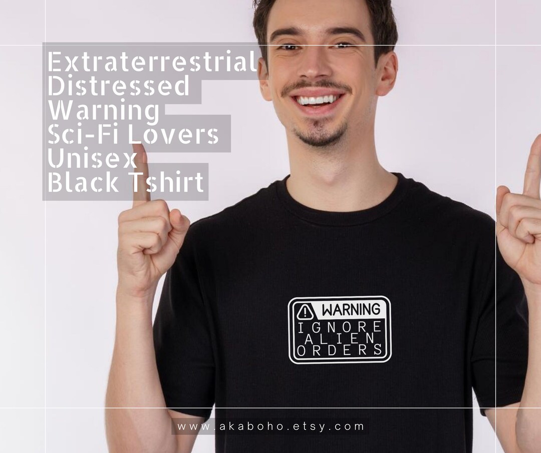 Warning Ignore Alien Orders Black Unisex Tee, Funny Sci Fi Apparel for ...