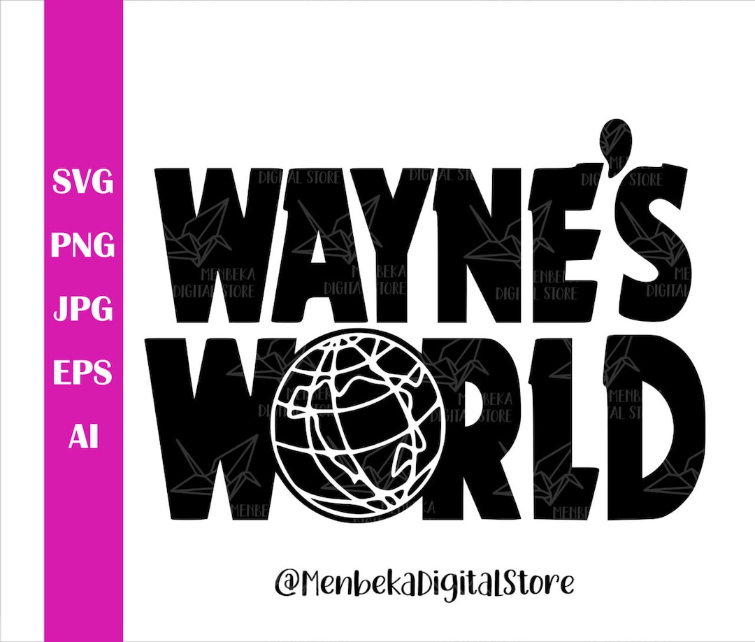 Wayne's World Svg, Cricut, Vector, Instant Download, Wayne's World Png ...