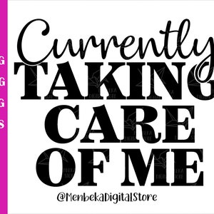 Taking Care of Me Svg, Positive Quote Svg, Svg Files for Cricut, Mental ...