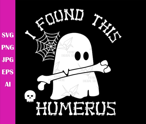 I Found This Humerus Svg Halloween Svg Bone Joke Svg - Etsy UK