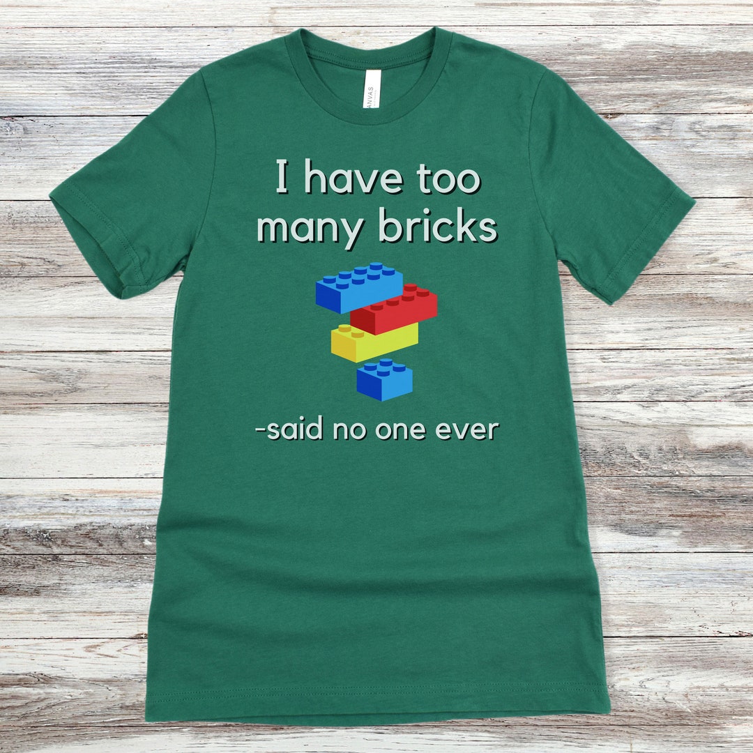 Too Many Bricks T-shirt - Etsy