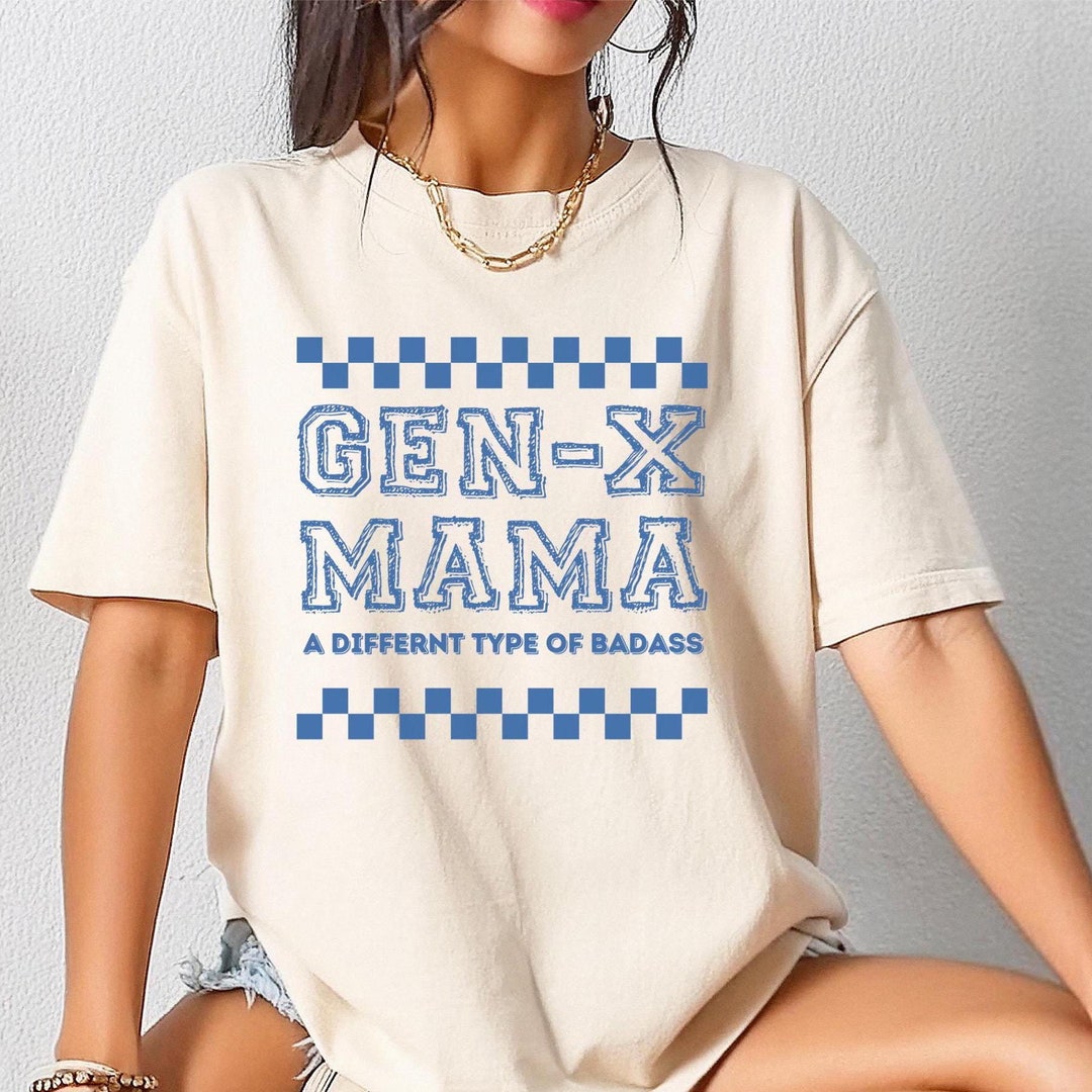 Comfort Colours Gen X Mama Shirt Gen X Mom Shirt Gen X Mum Shirt Funny ...