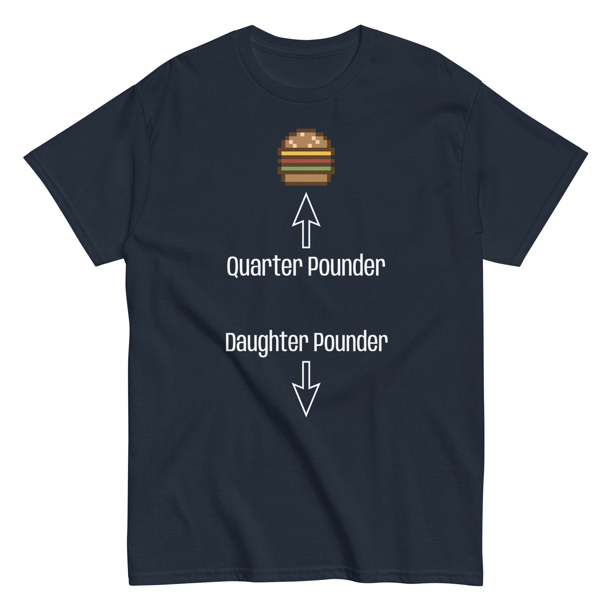 Quarter Pounder Daughter Pounder T-shirt, Funny Tee Gag Gift, Odly ...
