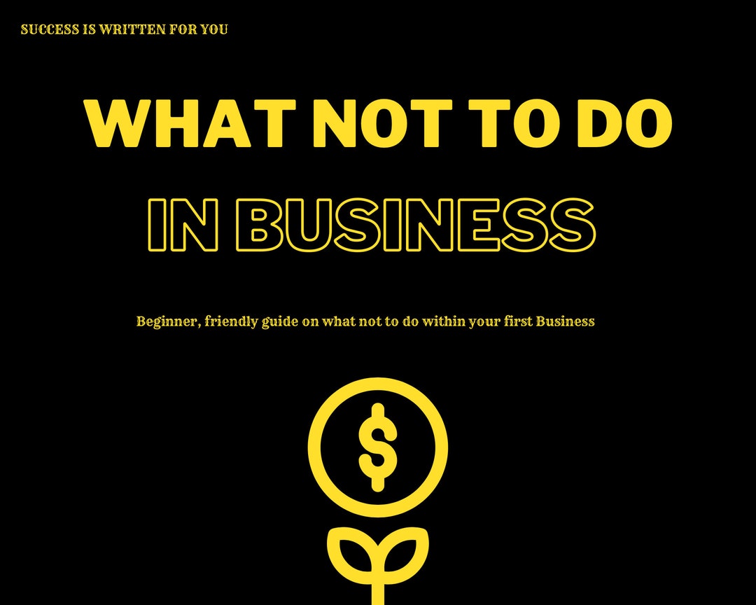 A Guide (what Not to Do in Business ) for First Time Entrepreneurs - Etsy