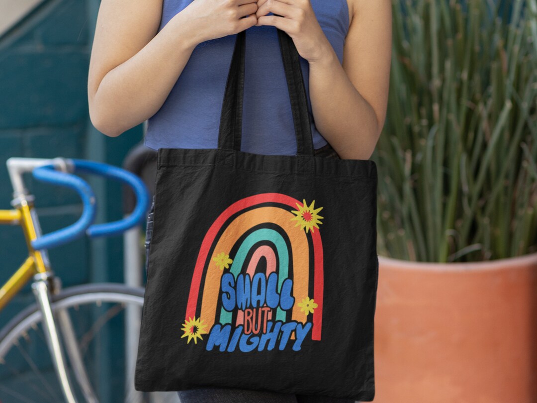 Small but Mighty Tote Bag, Colorful Rainbow Design, Inspirational ...