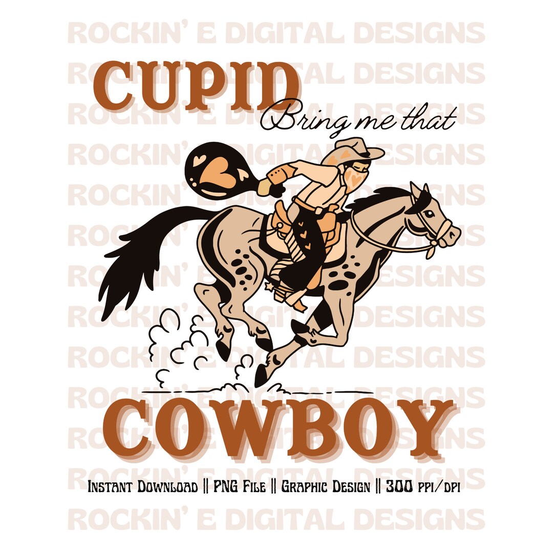 CUPID Bring Me That COWBOY || Western Digital Download, Cowgirl ...