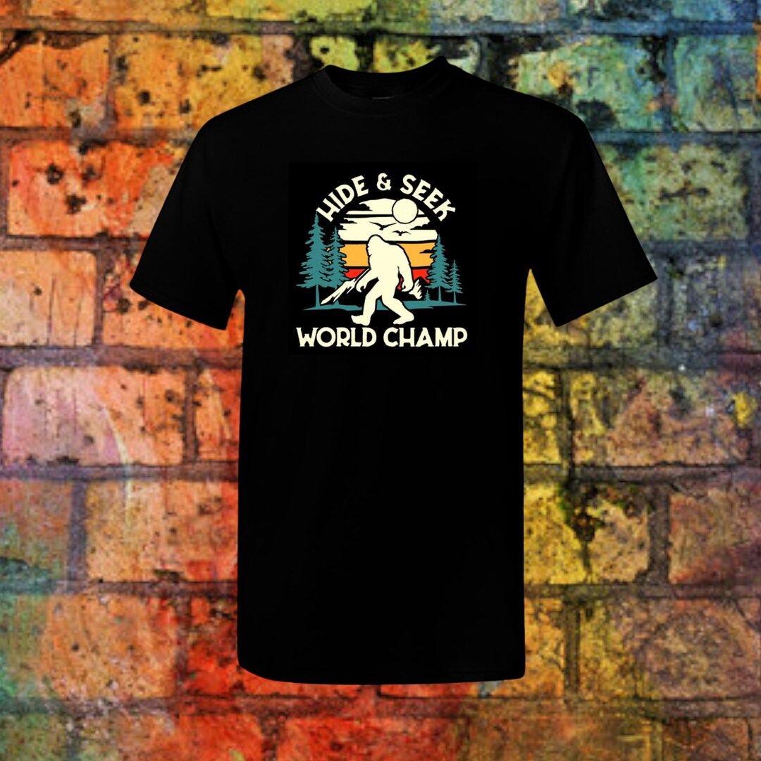 Big Foot Hide and Seek World Champ T-shirt - Etsy