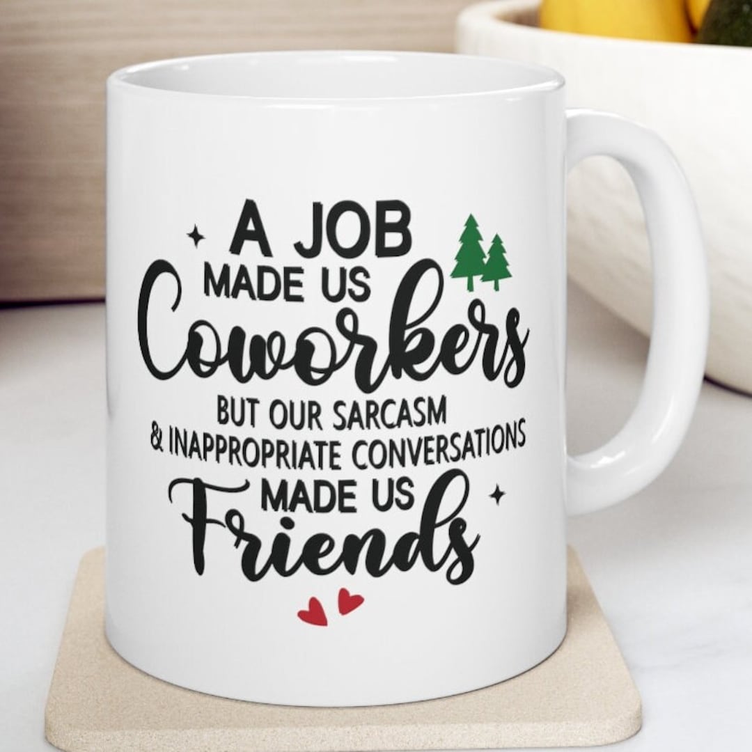 A Job Made Us Coworkers Mug Funny Work Mug Work Humor Mug - Etsy
