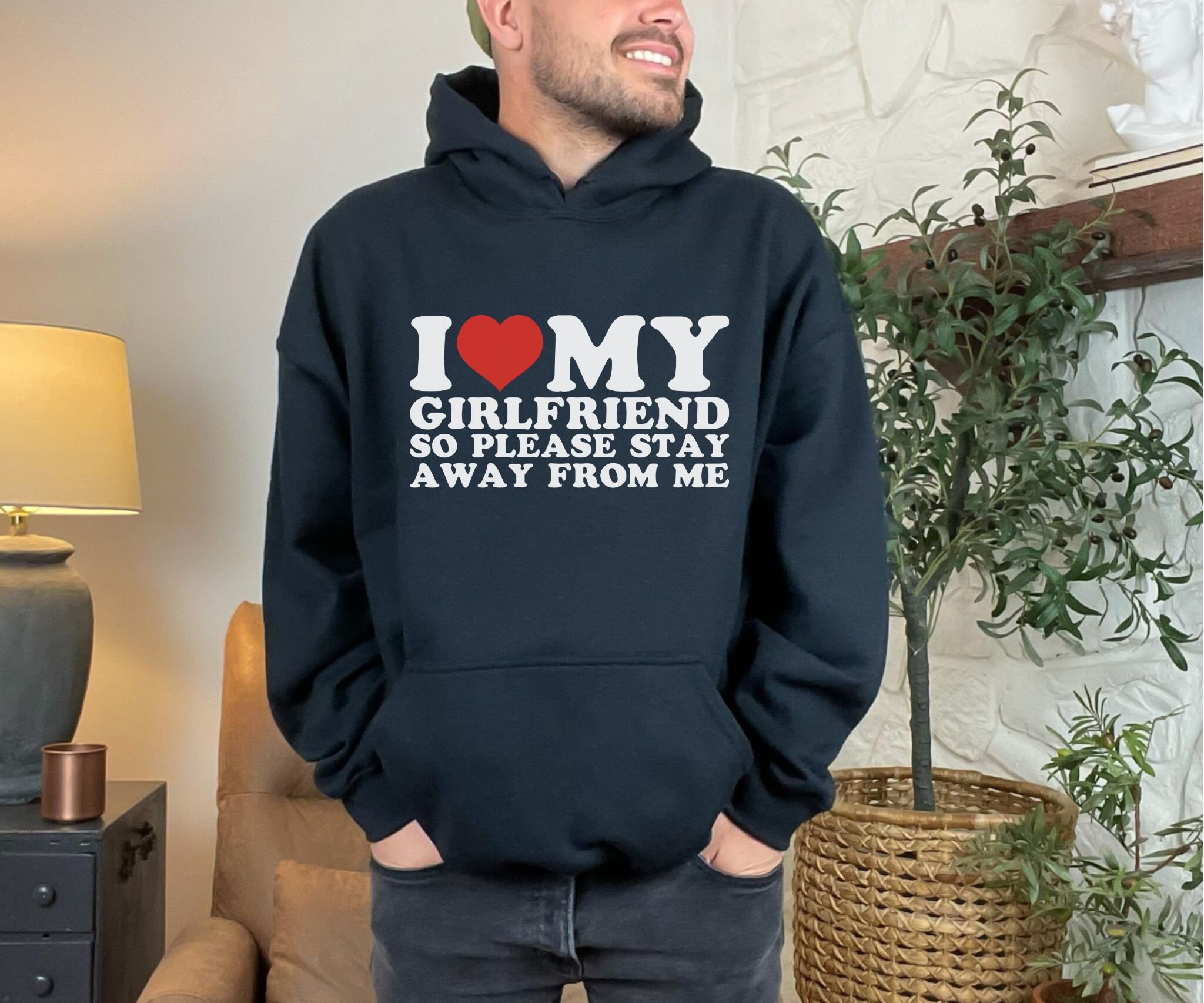 I Love My Girlfriend So Please Stay Away From Me Funny Hoodie I Heart My Girlfriend Shirt