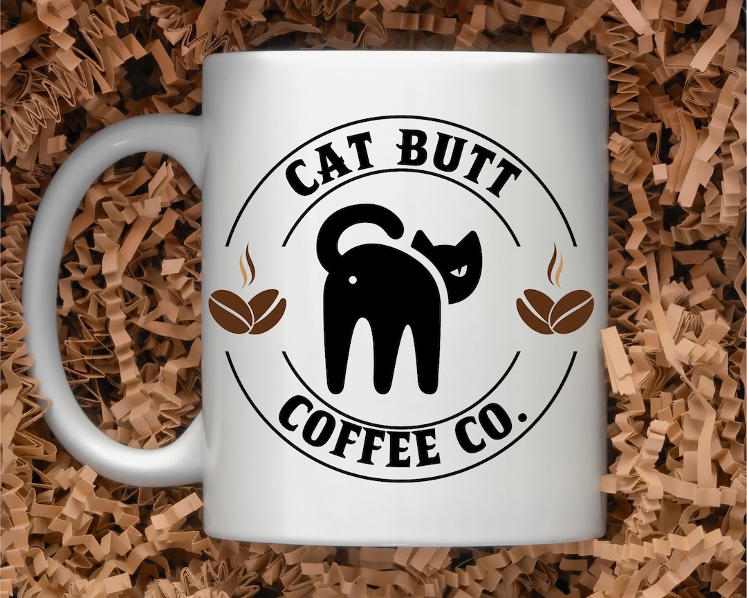 Cat Butt Coffee Co. Mug, Funny Cat Mug, Mug Gift for Coffee and Cat ...