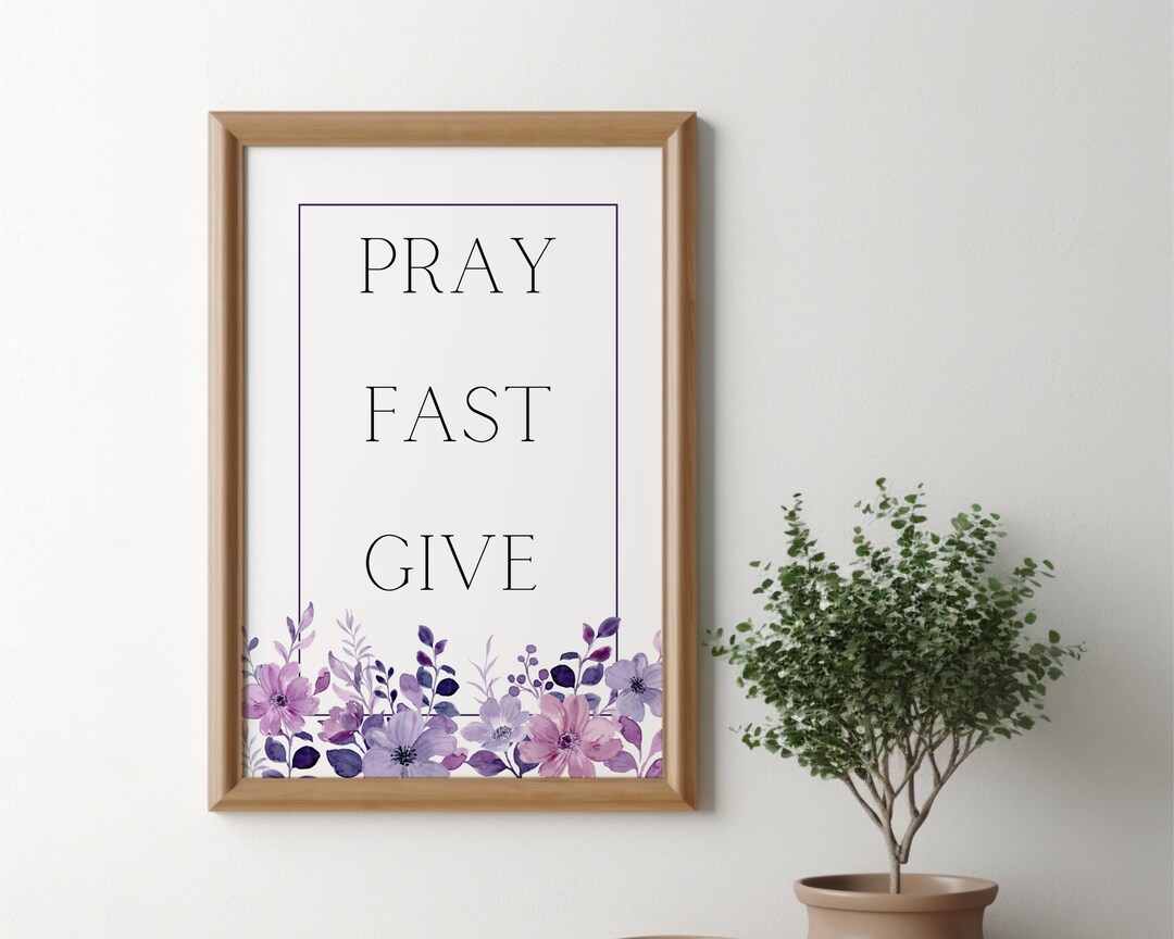 Lent Decor: Pray Fast Give, Watercolor Floral Christian Wall Art - Etsy