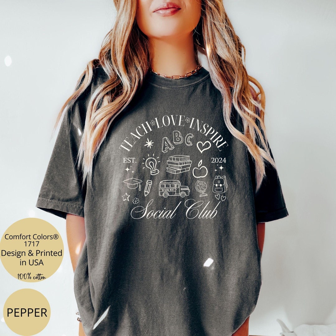 Comfort Colors Teacher Shirt, Teach Love Inspire Teach Funny Saying ...