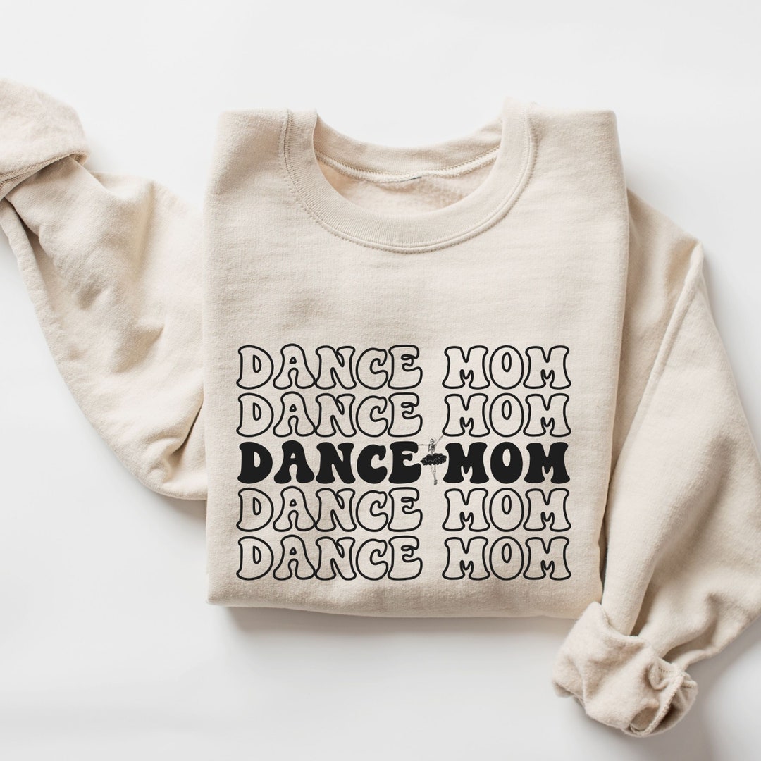 Funny Dance Mom Sweatshirt, Competition Dance Mom Shirts, Proud Dance ...