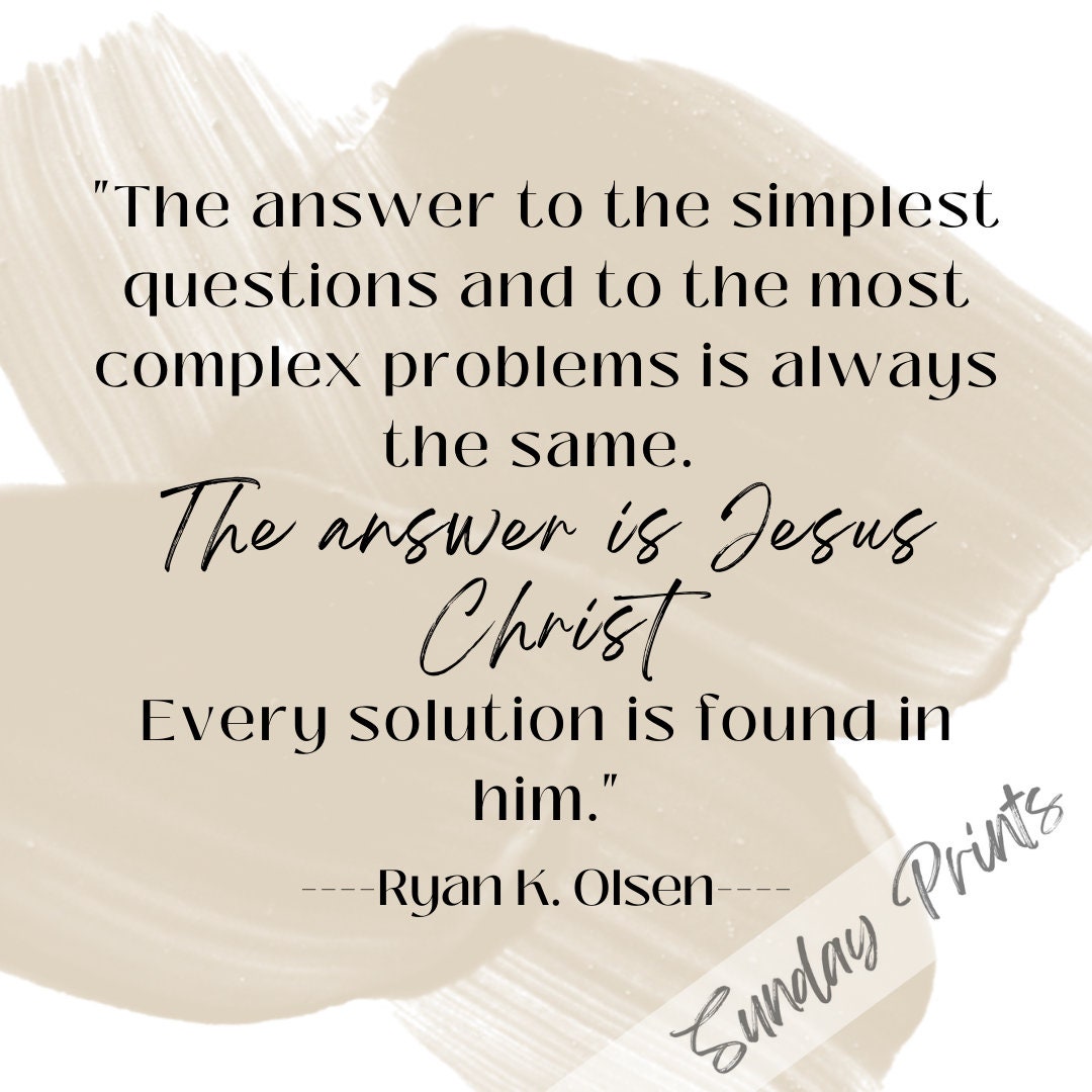 The Answer is Jesus Christ General Conference Quote LDS Quote Wall Art ...