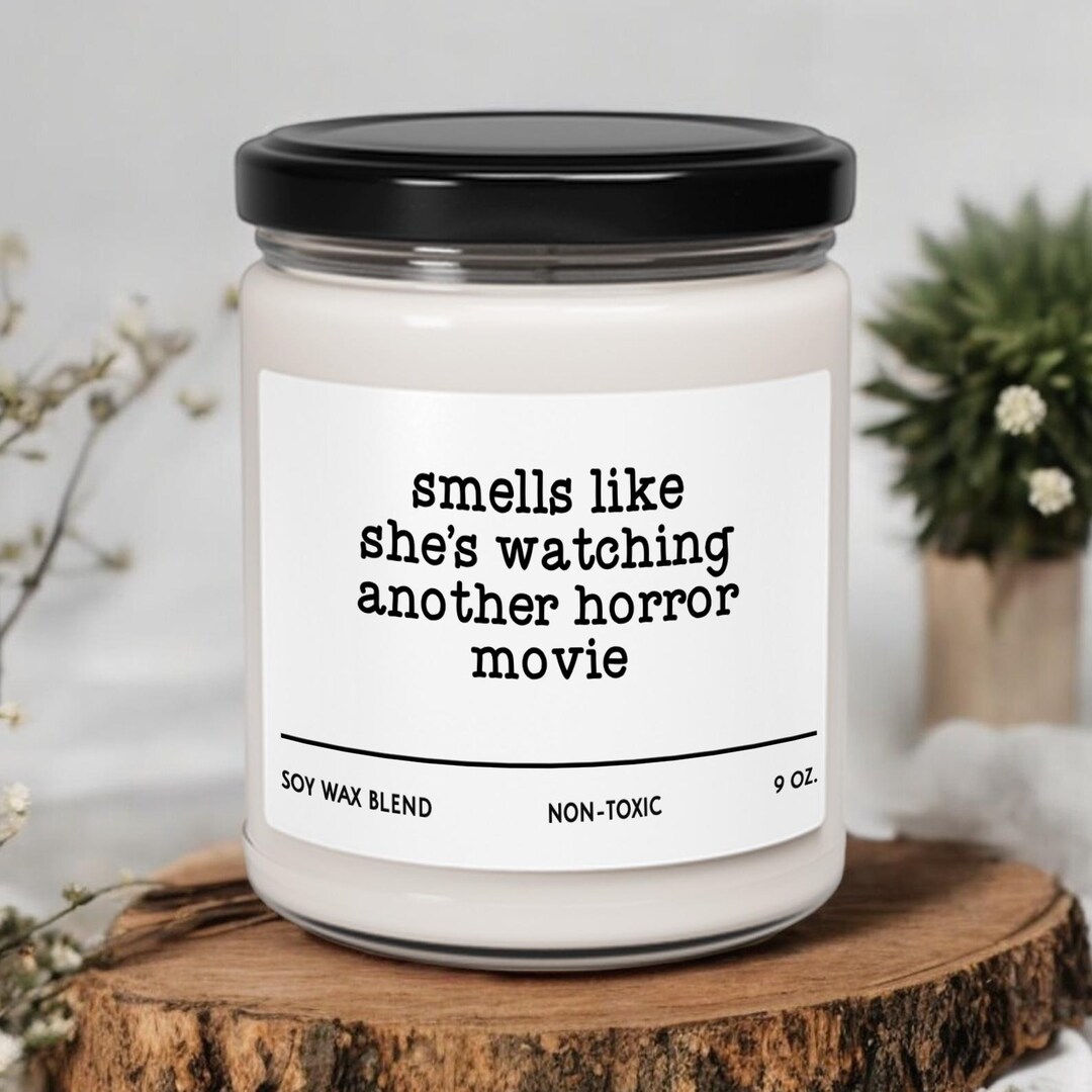 Smells Like She's Watching Another Horror Movie Candle, Horror Movie ...