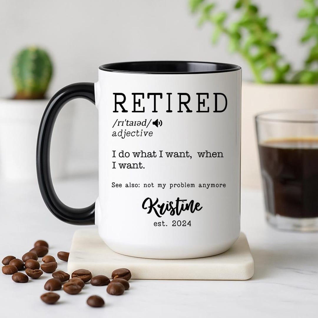Personalized Retirement Coffee Mug: Funny Retired Definition - Etsy