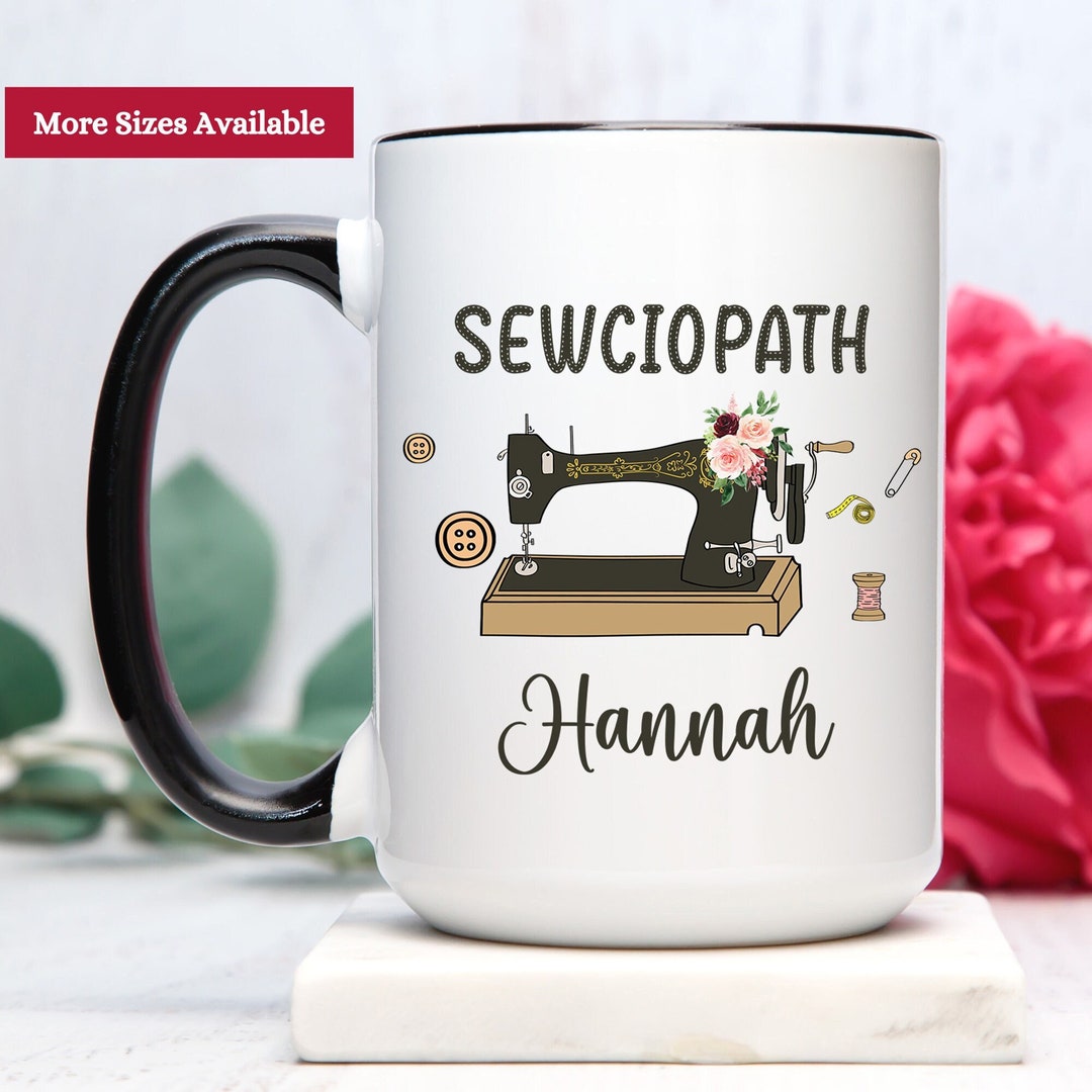 Sewing Mug Personalized, Sewing Mug, Sewciopath Mug, Sewing Lover Gifts ...