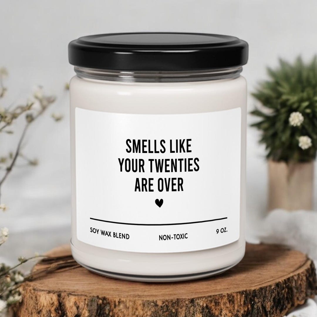 Smells Like Your Twenties Are Over Soy Candle, 30th Birthday Candle ...