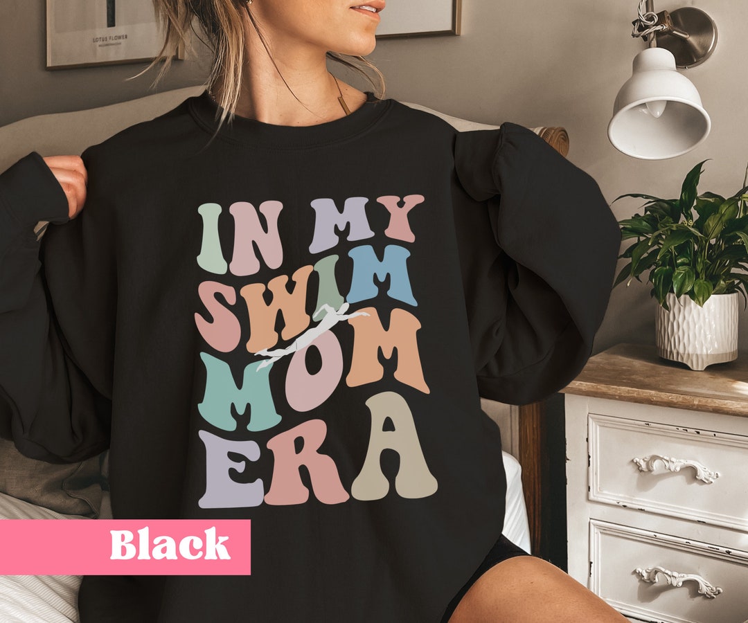 In My Swim Mom Era Sweatshirt, Funny Swimmer Mom Sweater, Gift for ...
