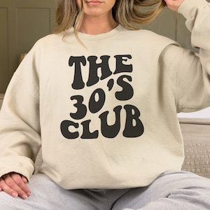 The 30's Club Sweatshirt, 30th Birthday Sweatshirt, Thirtieth Birthday ...